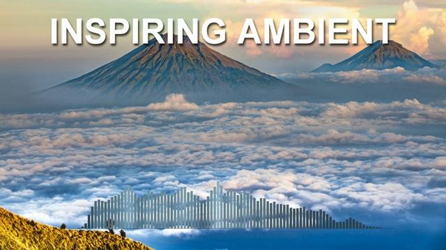 Inspiring Ambient (Ambient Music)