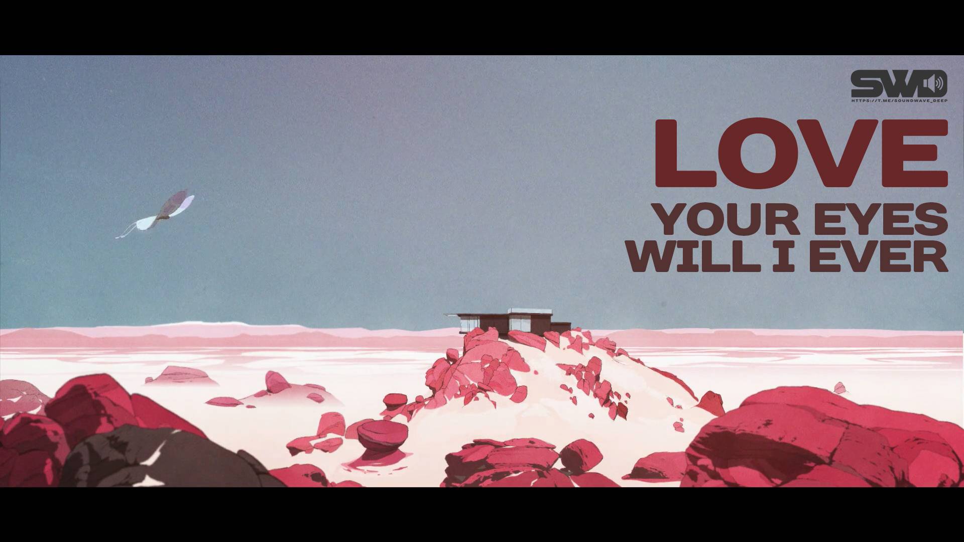 LOVE | Your Eyes Will I Ever | rework: PROfan