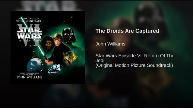 Star Wars Episode VI_ Return Of The Jedi (1983) Soundtrack 03 The Droids Are Cap