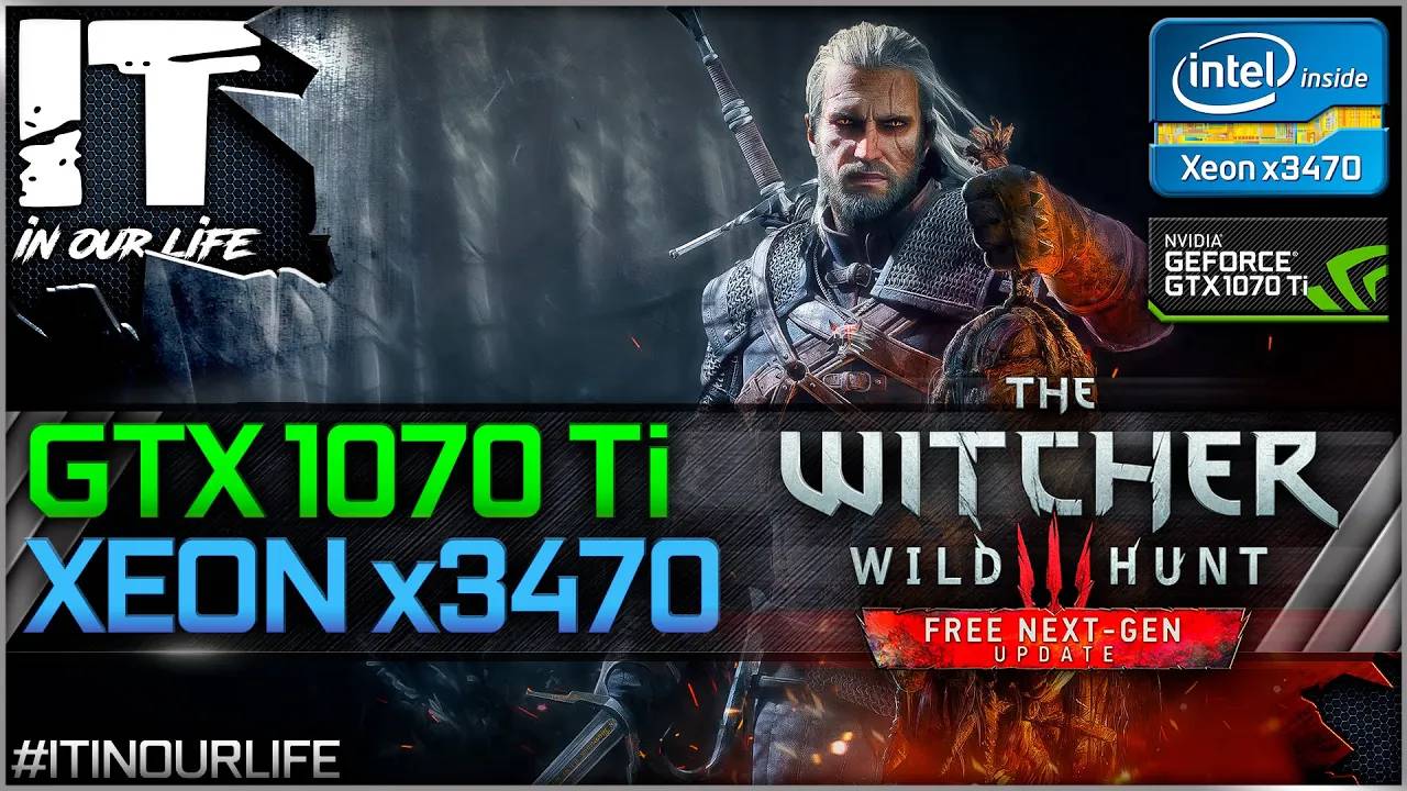 Xeon x3470 - ТЯНЕТ The Witcher 3 Next-Gen? Тест с GTX 1070 Ti | 1080p