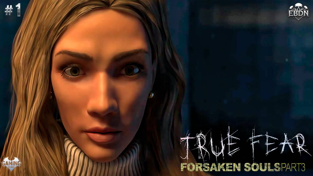ОНА СНОВА ЗДЕСЬ ▶ True Fear: Forsaken Souls 3 #1