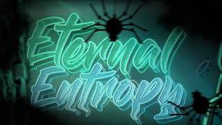 eternal entropy by ProGGCyrus | top 616 extreem demon