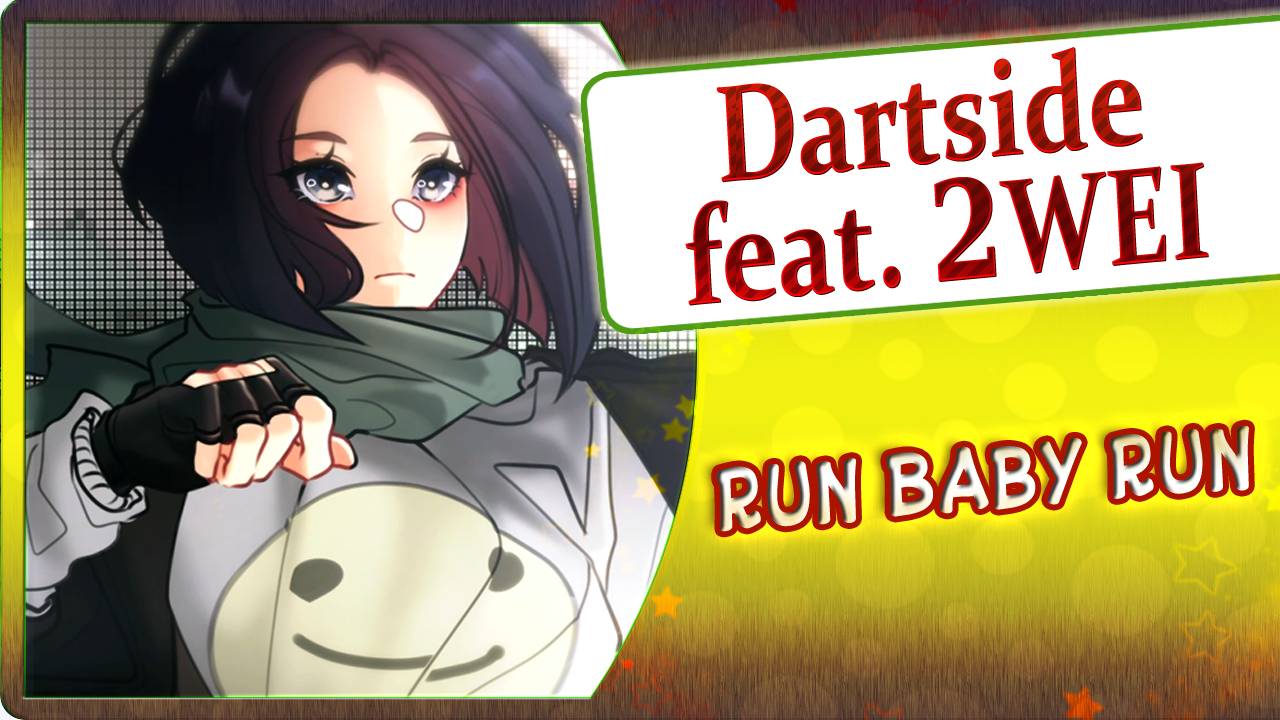 Dartside feat. 2WEI (Run Baby Run) Cover