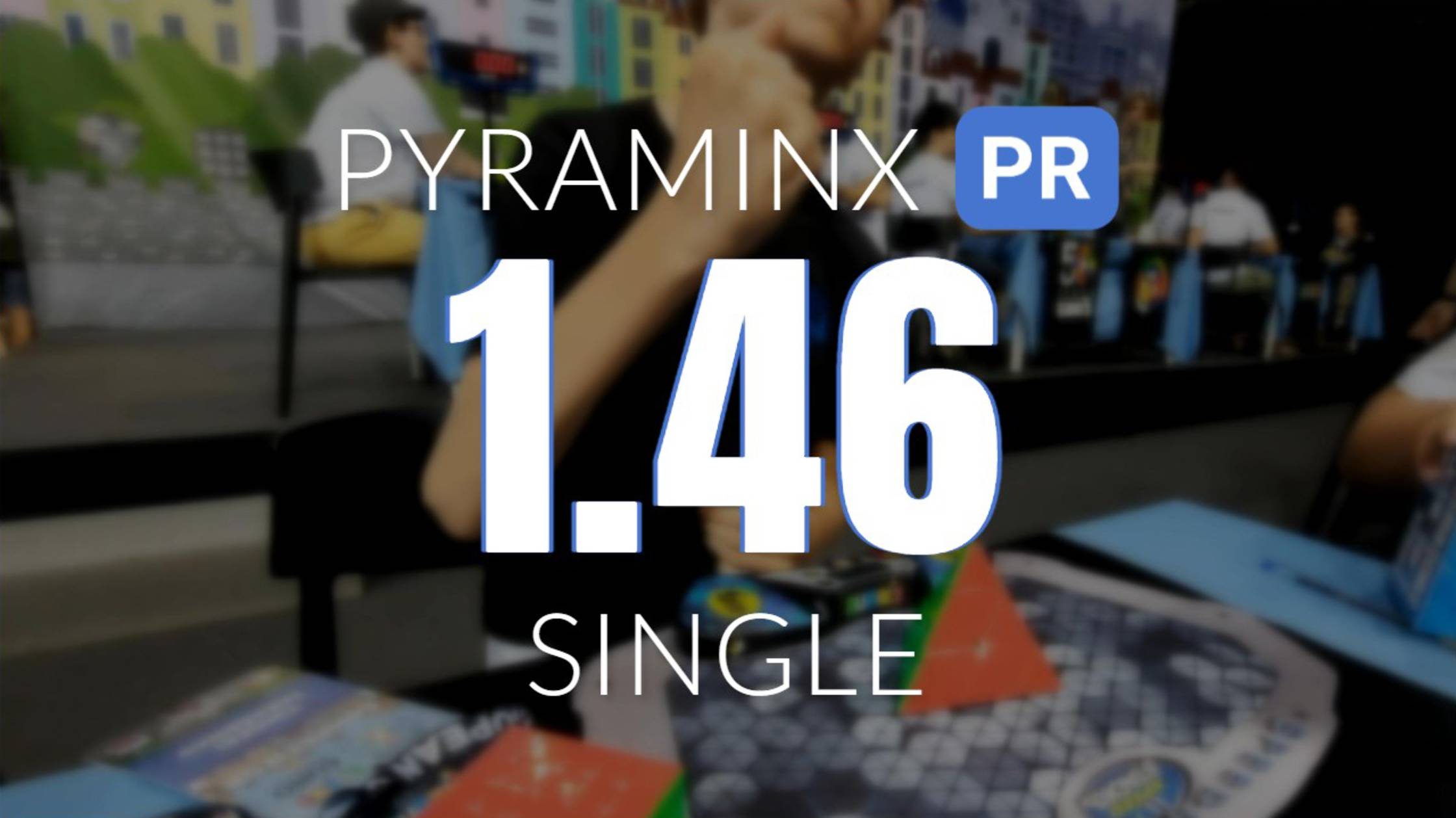 PR [1.46] Pyraminx Single // Rubik's WCA European Championship 2024