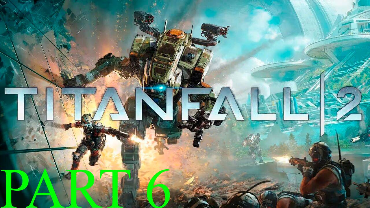 Прохождение игры - Titanfall® 2 (без комментариев)