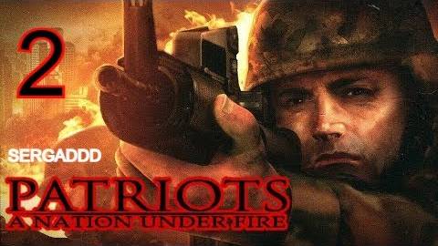 PATRIOTS: A Nation Under Fire | ПРОХОЖДЕНИЕ №2 (СТРИМ)