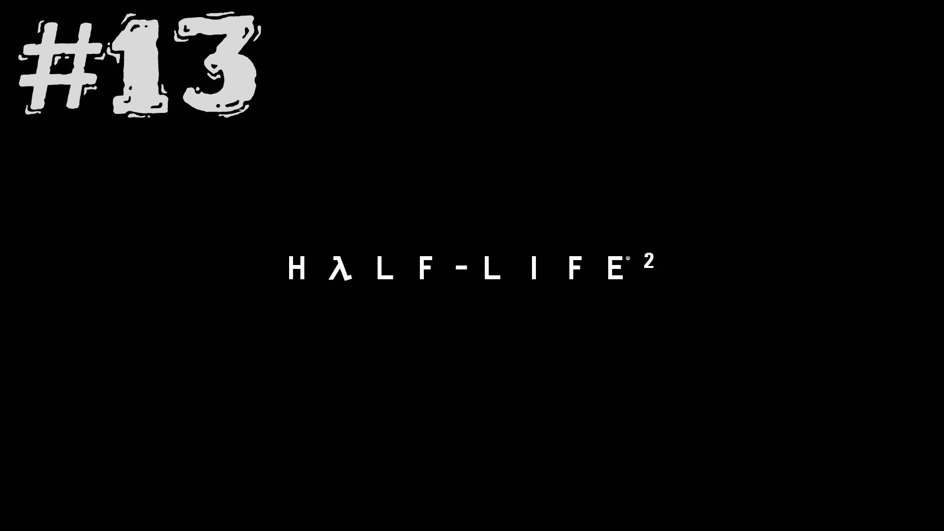 Half Life 2 #13 Взрыв ядра