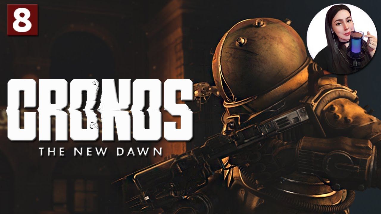 ПОСЛЕДНИЙ ШАГ ДО ФИНАЛА • Cronos: The New Dawn #8