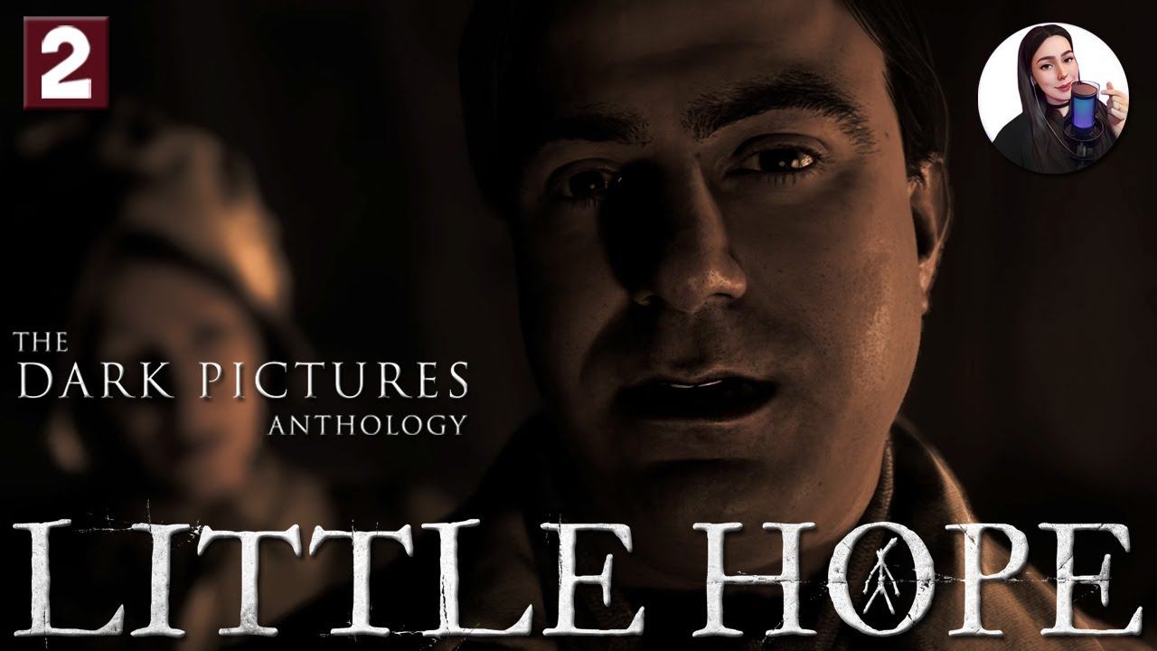 ЗАВЕСА ПРОШЛОГО • LITTLE HOPE: The Dark Pictures Anthology #2