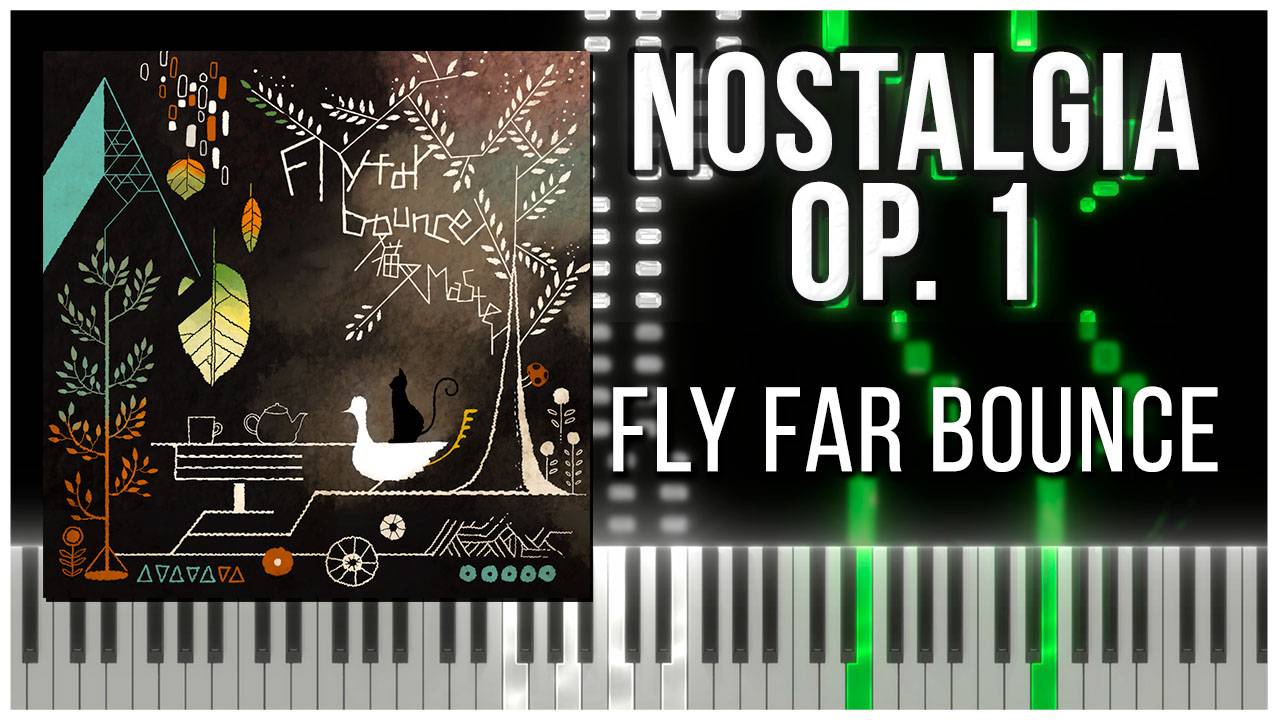 Fly Far Bounce (Nostalgia Op.1) 【 КАВЕР НА ПИАНИНО 】