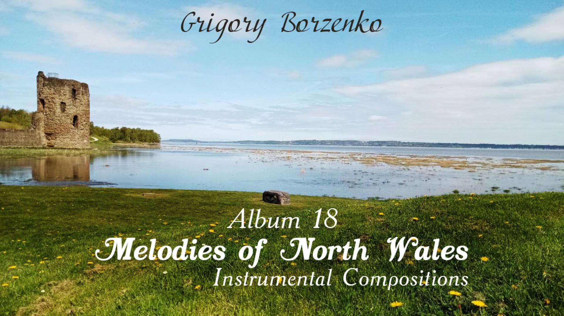 Grigory Borzenko. Album 18. Melodies of North Wales. Instrumental Compositions
