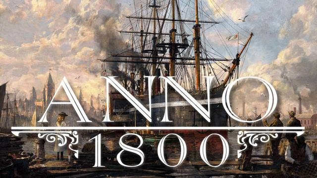 Anno 1800 Полный оригинальный саундтрек