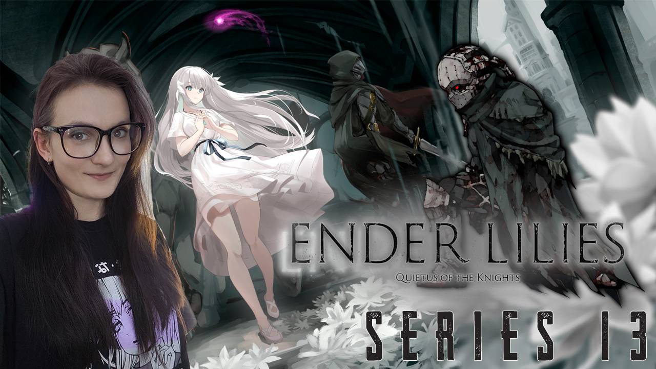 Ender Lilies: Quietus of the Knights - Страж Бездны Хэнир - Серия 13