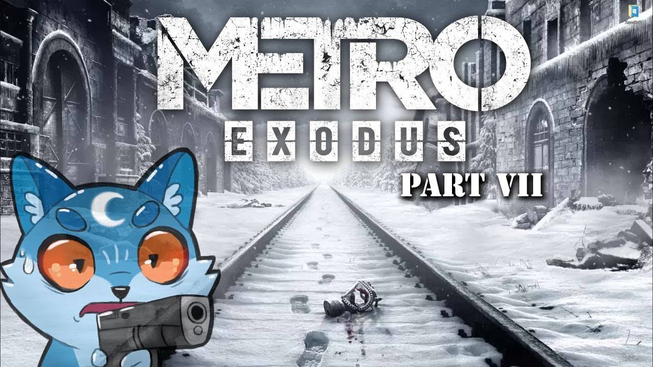 Стрим Metro Exodus. Часть 7