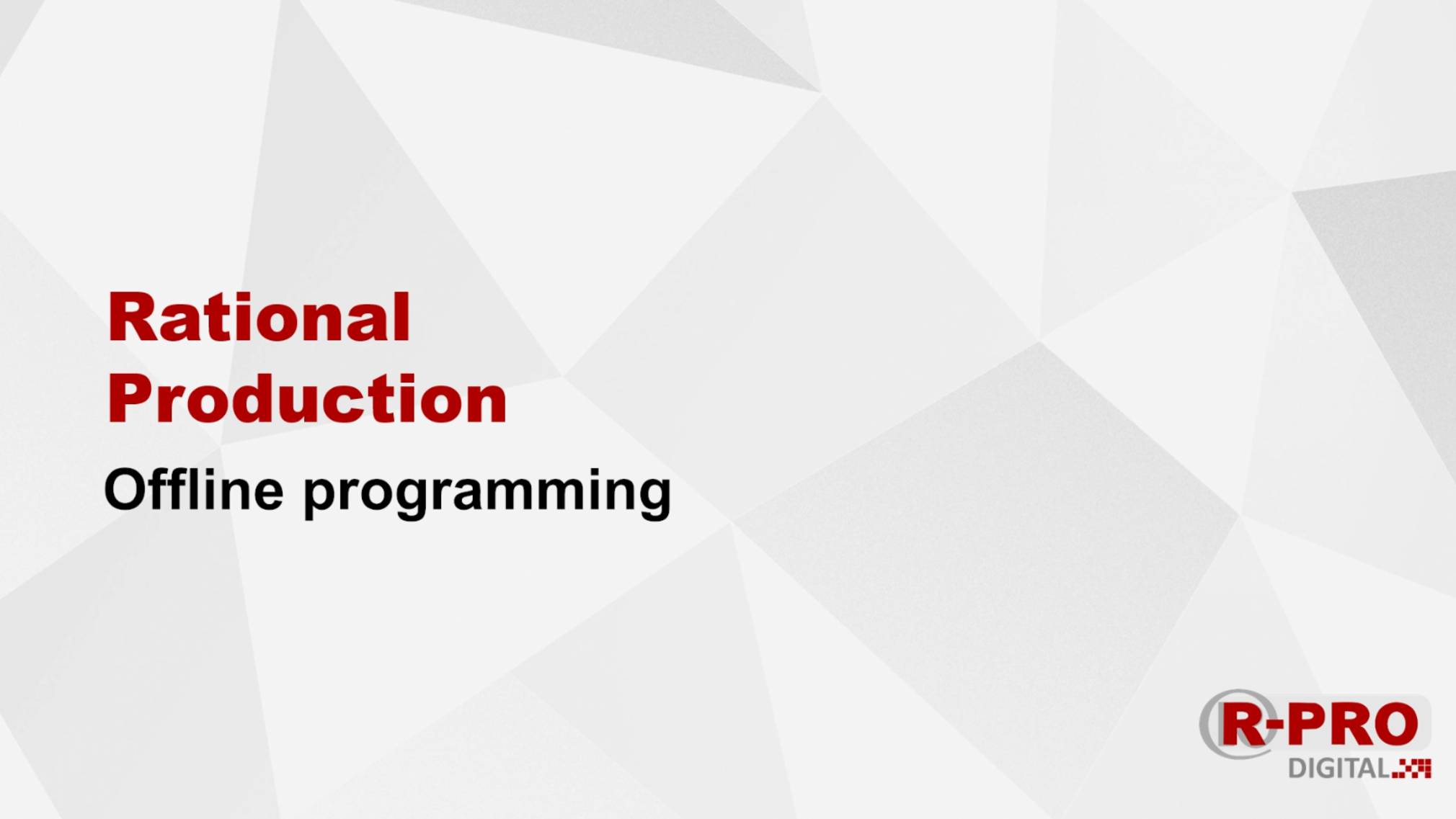Offline programming. Rational Production