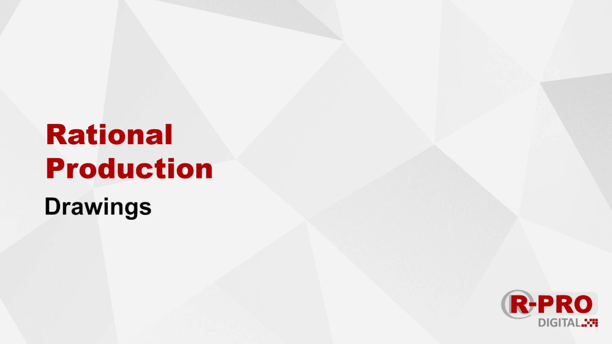 Drawings. Rational Production