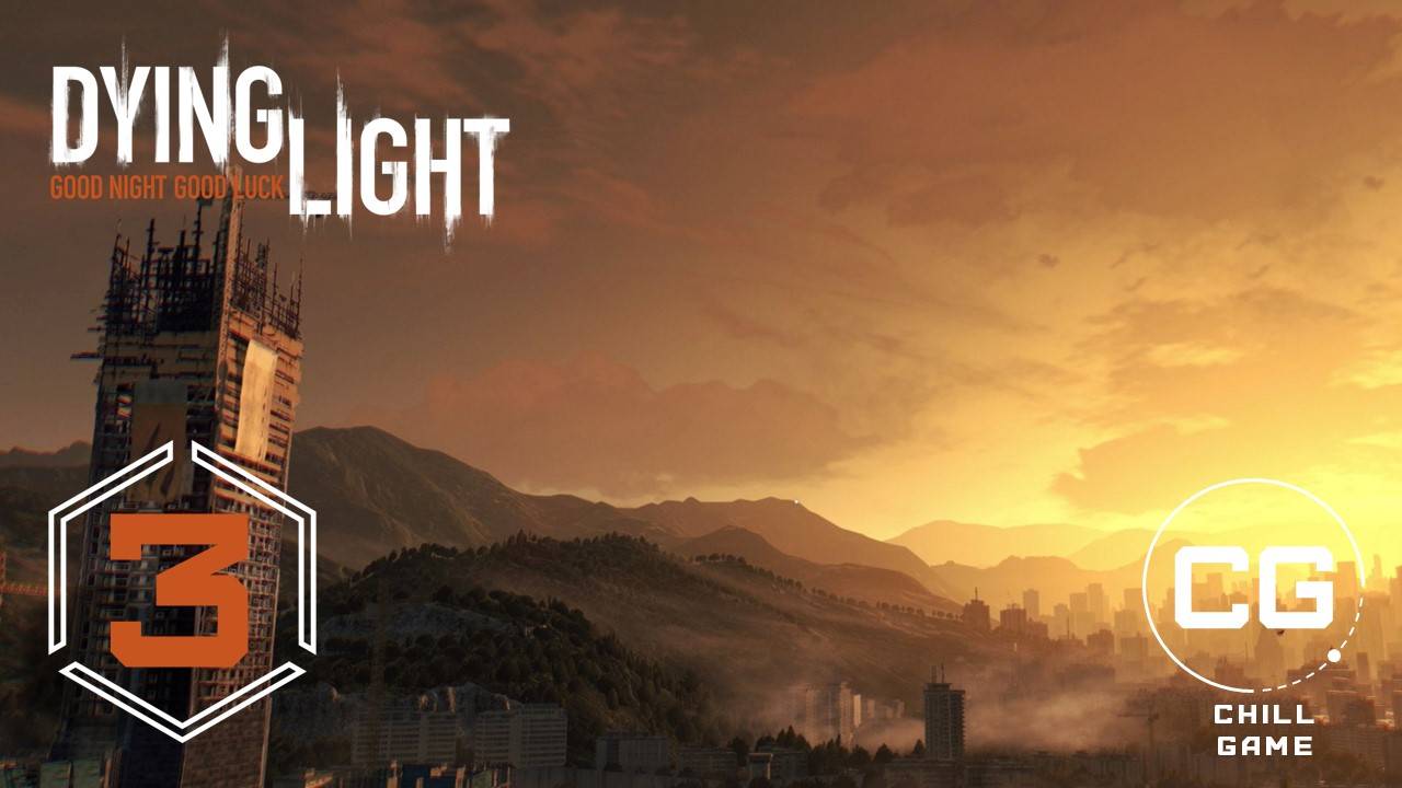 Dying Light | Часть 3: Знакомство с Раисом! | Полное прохождение | Сюжет | Даин Лайт