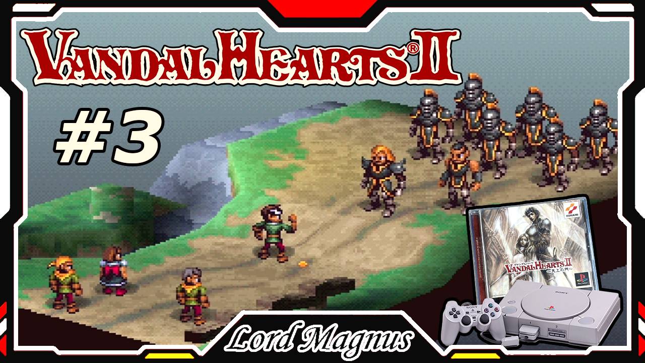 Прохожу Vandal Hearts 2 со своим переводом на Ru язык! #3 В деревню пришли кровавые рыцари!