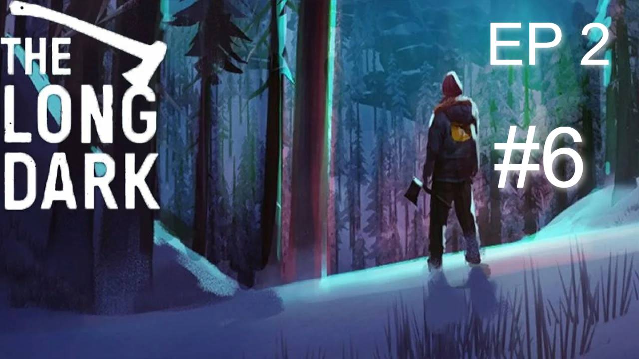 Прохождение The Long Dark: Wintermute EP2 #6