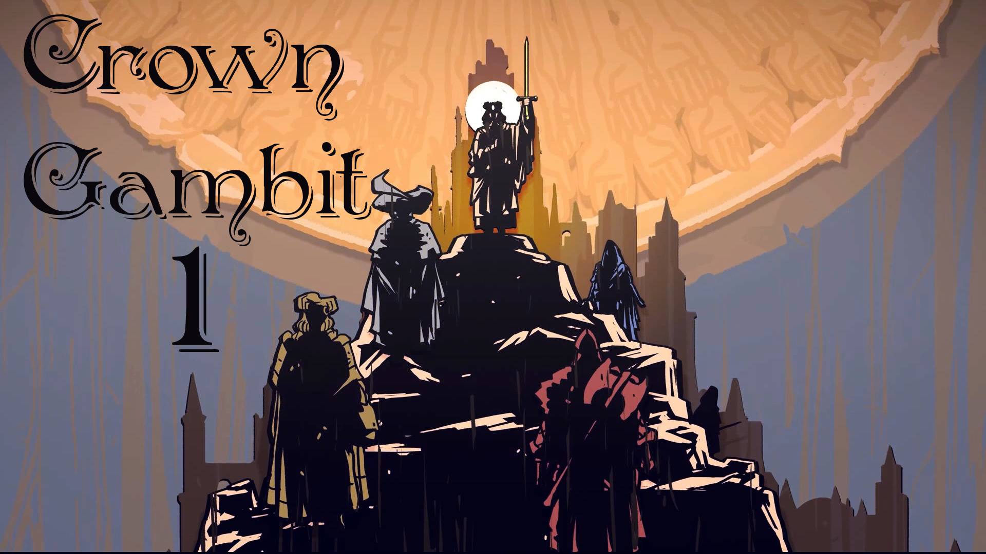 Crown Gambit № 1 (ИСТОРИЯ НАЧИНАЕТСЯ)