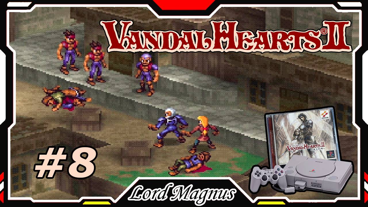 Прохожу Vandal Hearts 2 со своим переводом на Ru язык! #8 Деревню разоряют разбойники!