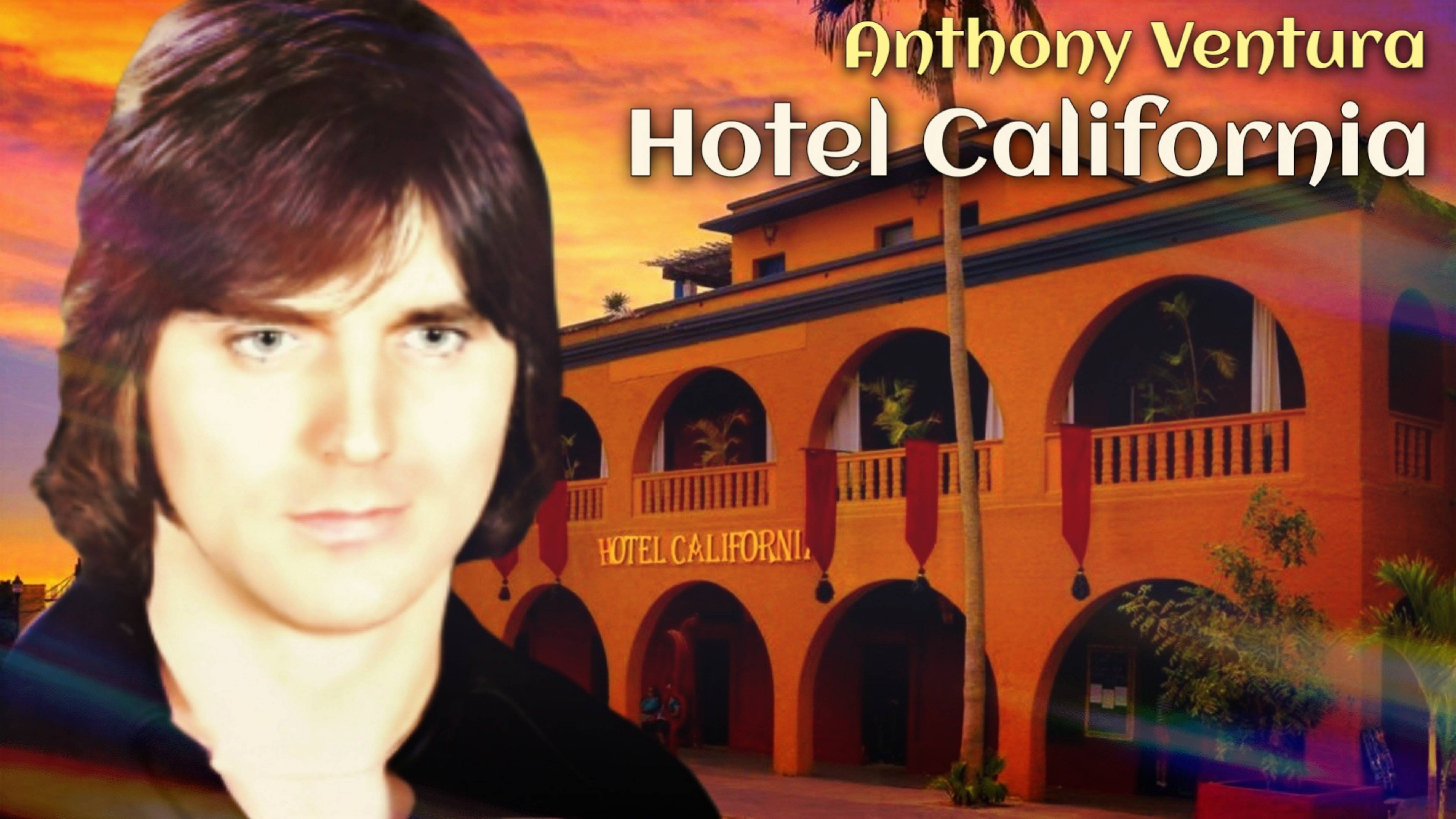 Anthony Ventura | Hotel California
