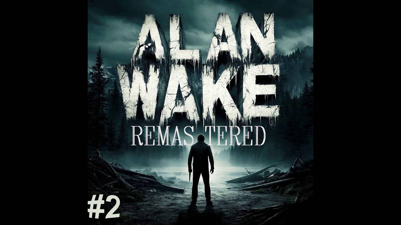 Прохождение Alan Wake Remastered Одержимые #2 4k 120fps