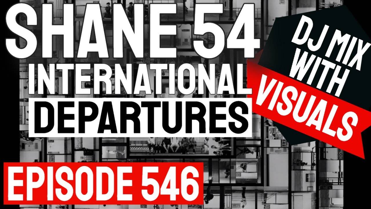 International Departures 546 (Audio Visual Dj Mix Show)
