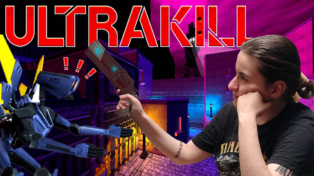 НАУЧИЛАСЬ ПАРИРОВАТЬ И НАГЛЕТЬ // Ultrakill #6