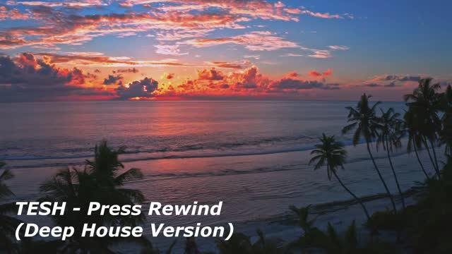 TESH - Press Rewind (Deep House Version)