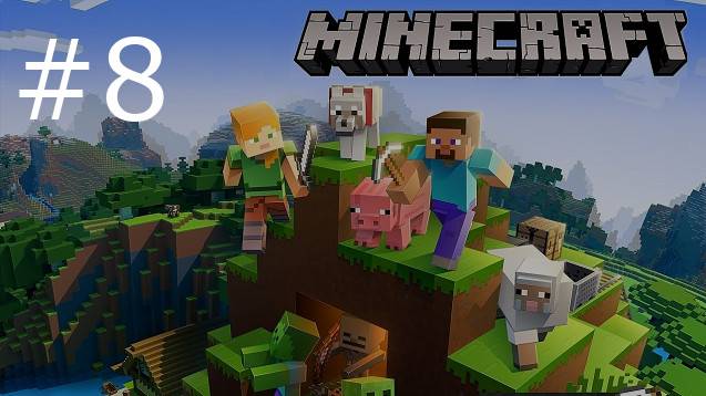 Игра "Minecraft". Серия 8