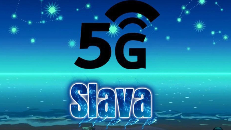 SLAVA: "5G".