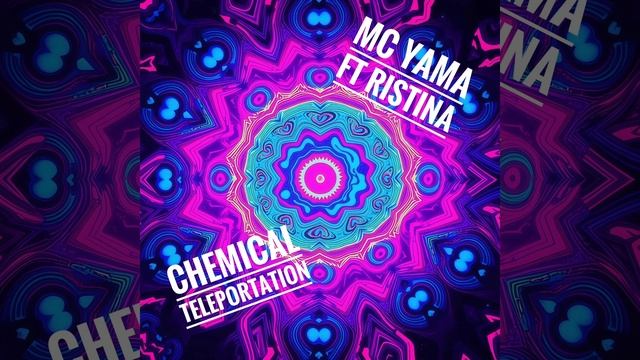 MC Yama ft Ristina - Chemical Teleportation