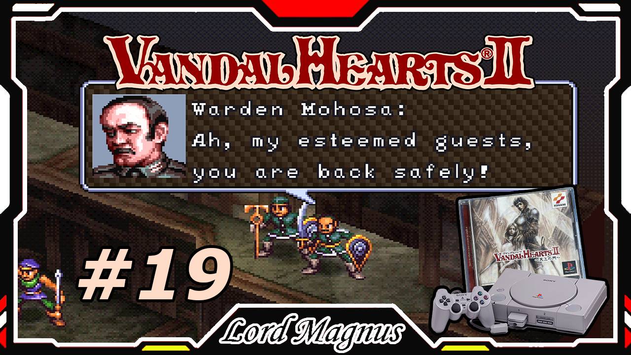 Прохожу Vandal Hearts 2 со своим переводом на Ru язык! #19 Бунт! Бьём Мохосу, спасаем короля Франца!