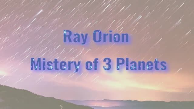 🆁🅰🆈 🅾🆁🅸🅾🅽 - 🅼🆈🆂🆃🅴🆁🆈 🅾🅵 3 🅿🅻🅰🅽🅴🆃🆂