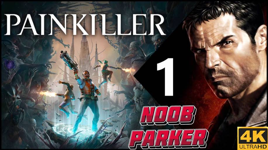 PAINKILLER 2025 4K прохождение часть 1