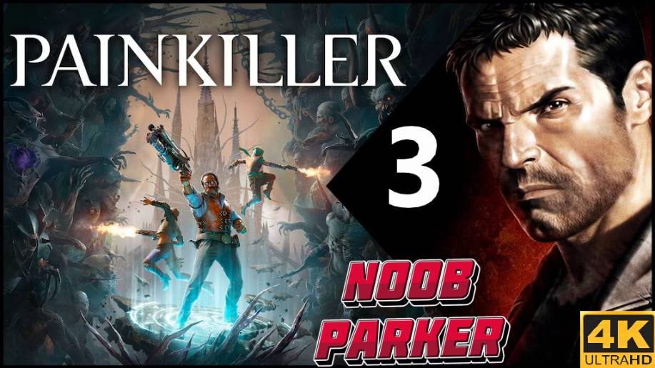 PAINKILLER 2025 4K прохождение часть 3