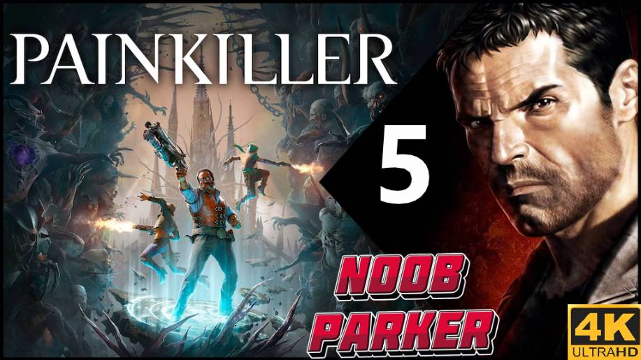 PAINKILLER 2025 4K прохождение часть 5