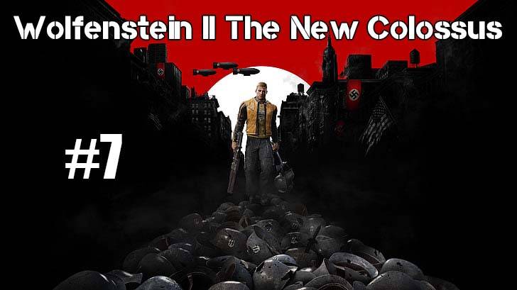 Wolfenstein II The New Colossus part 7