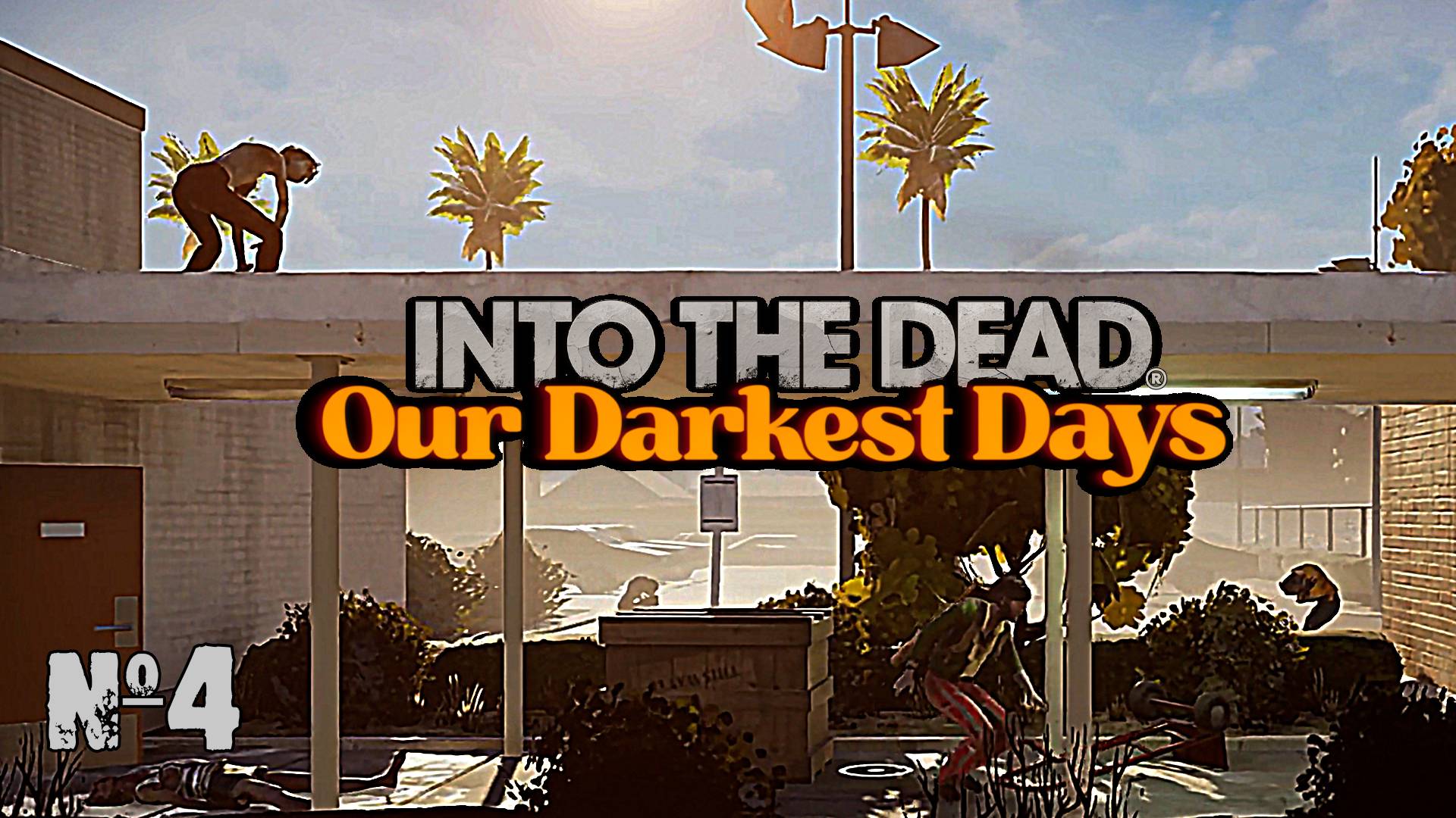 Дом, милый дом ► Into the Dead: Our Darkest Days #4