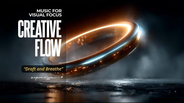 6. Draft and Breathe – Music for Work - for Creative Calm (432 Hz / Alpha 10 Hz / Espinoza Design)