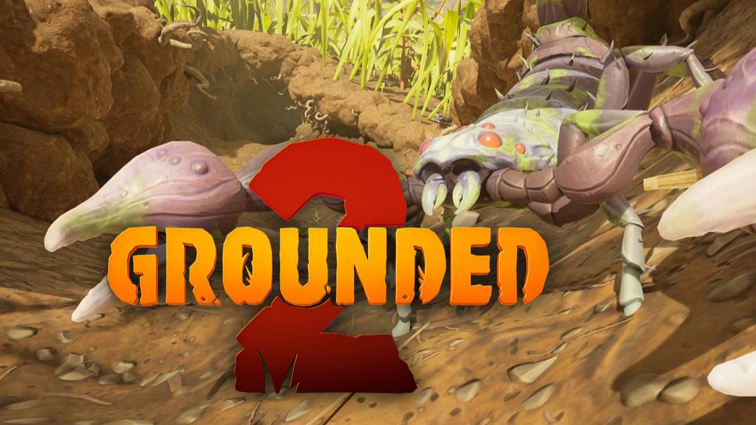 №3 Первый взгляд на Grounded 2!