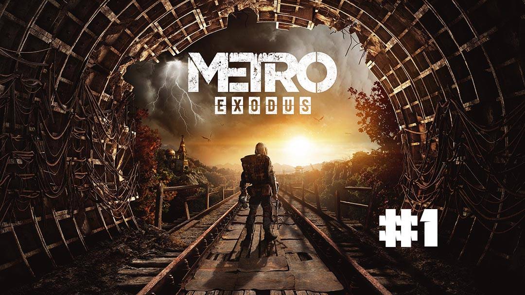 Metro Exodus - part 1
