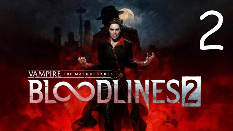 Прохождение Vampire: The Masquerade — Bloodlines 2 #2 Накал Страстей