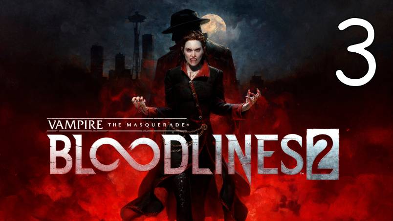 Прохождение Vampire: The Masquerade — Bloodlines 2 #3 Хороший вкус и благоразумие