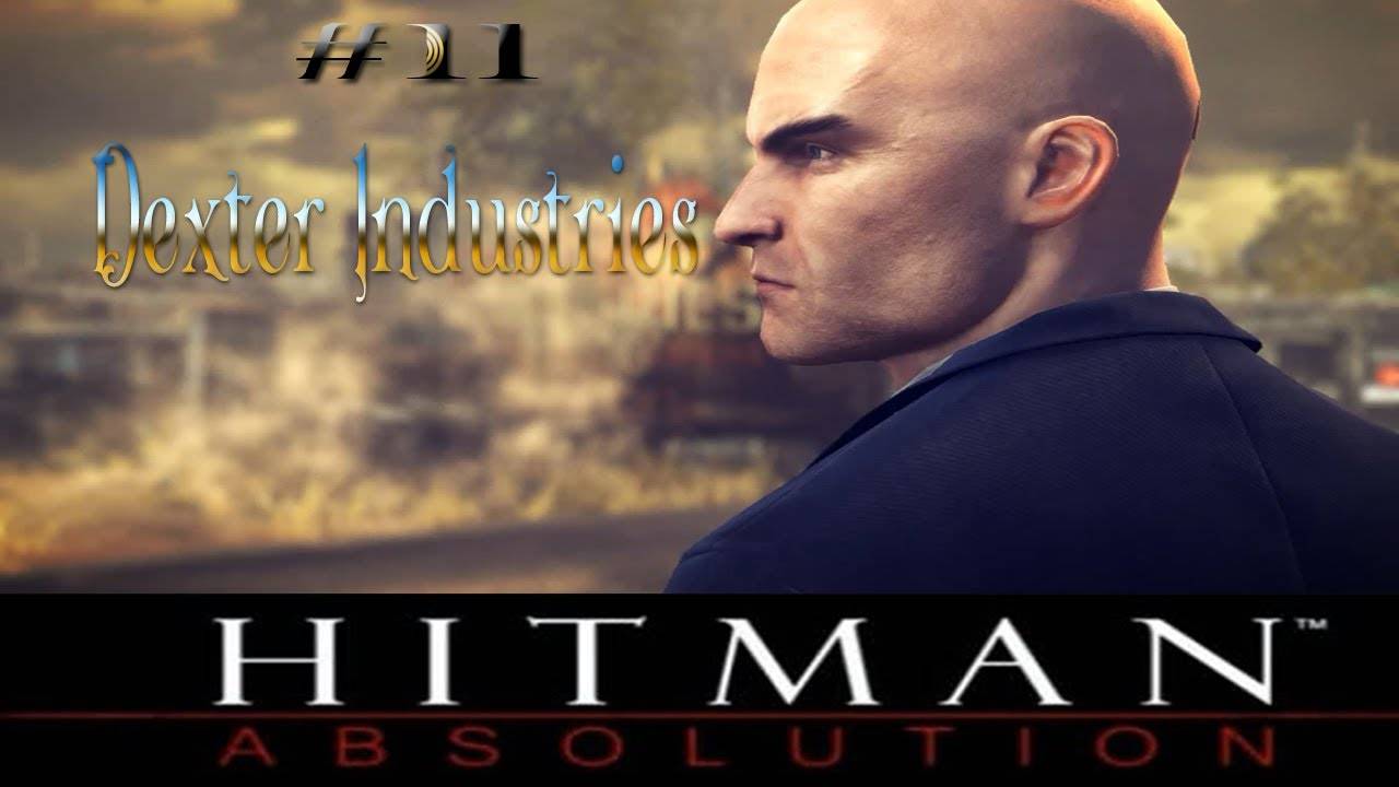 Hitman Absolution/Миссия одиннадцать/ Декстер Индастриз/Легенда Рейтинг/Специалист.