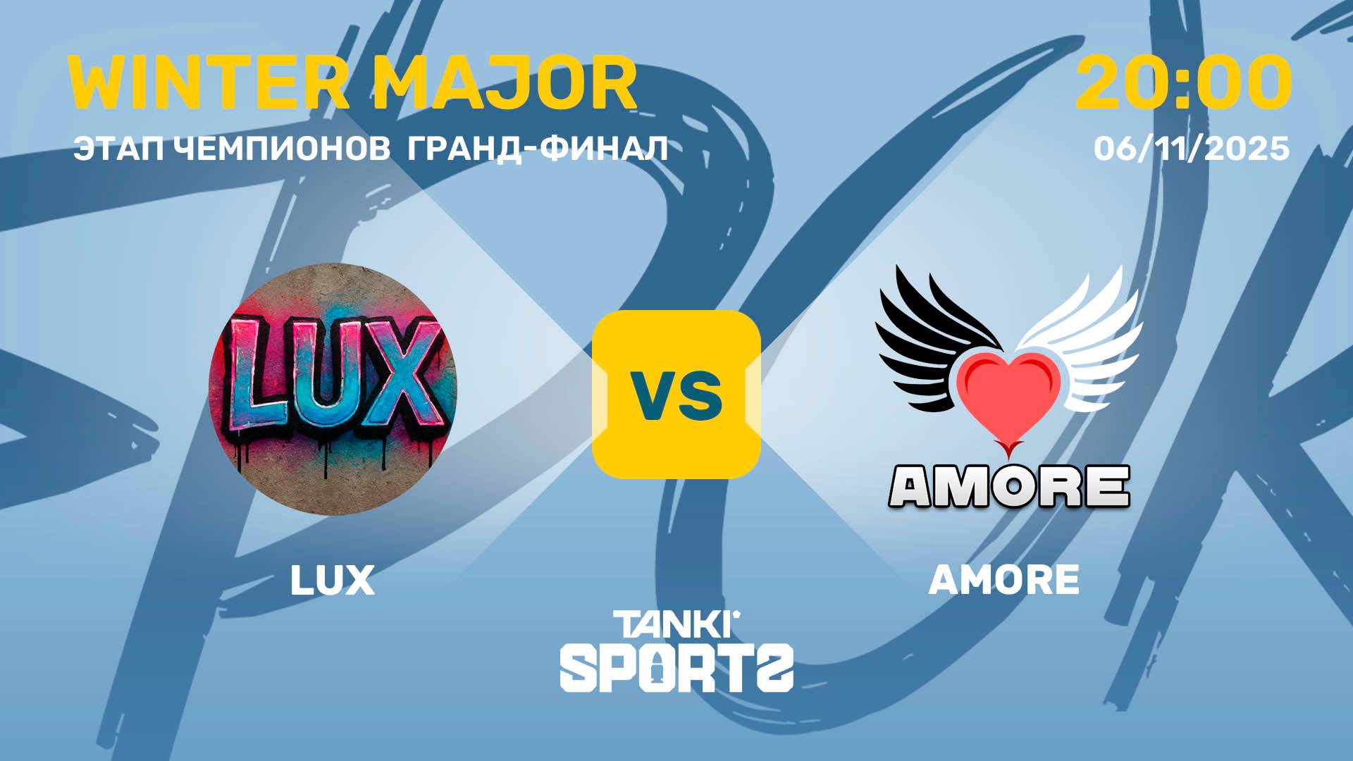 LUX VS AMORE | WINTER MAJOR 2025 | 06.11.2025