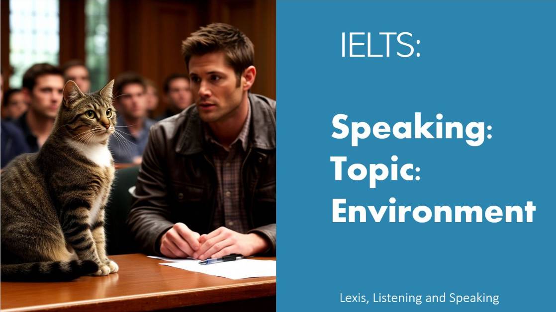 IELTS # 1: Speaking : Topic : Environment