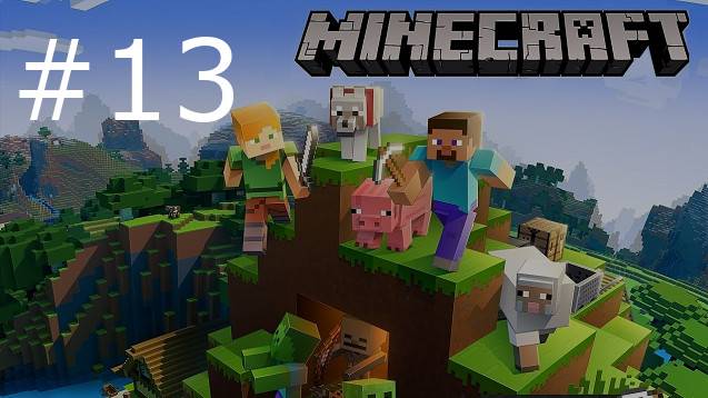 Игра "Minecraft". Серия 13