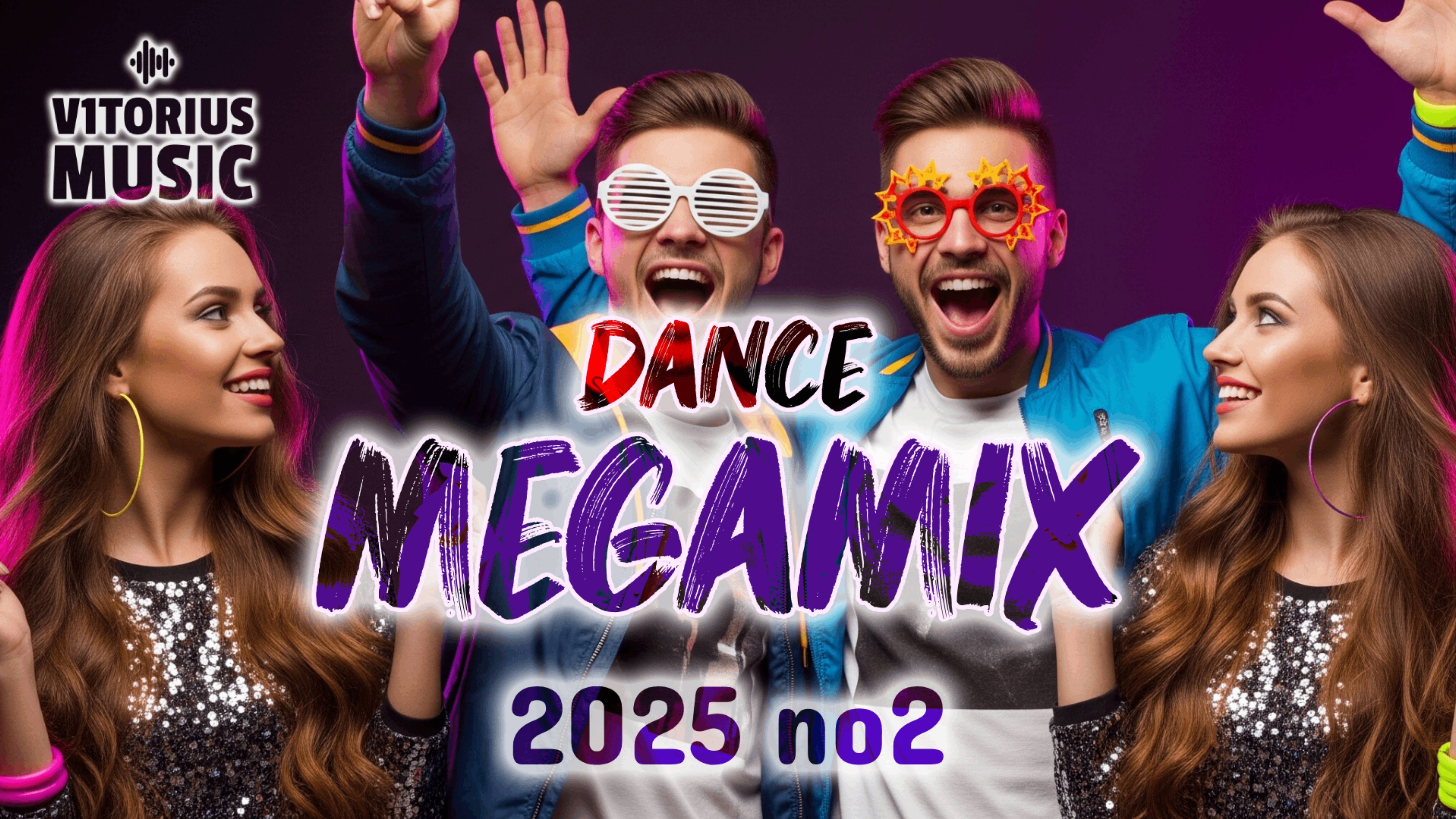 MEGAMIX 2025 No2 V1TORIUS MIX Dance